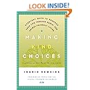 Making Kind Choices: Everyday Ways to Enhance Your Life Through Earth ...