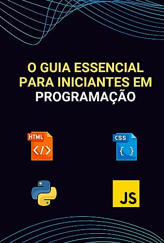 Guia Essencial para Iniciantes em Programação: Descubra quais as ...