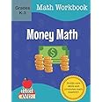 Money Math Workbook: Math Practice Workbook for Kindergarten through ...