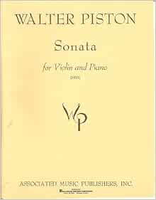 Walter Piston Sonata for Violin and Piano (1939): Walter Piston ...