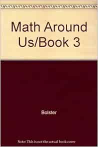 Mathematics Around Us/Book 3: L. Carey Bolster: 9780673117243: Amazon.com: Books