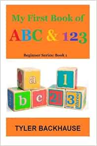 My First Book of ABC and 123: Teach your children the alphabet and how ...