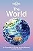 Lonely Planet The World: A Traveller's Guide to the Planet (Travel ...