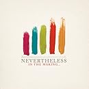 Nevertheless - In the Making - Amazon.com Music