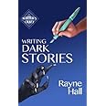 Writing Dark Stories (Writer's Craft): Hall, Rayne: 9781499324891 ...