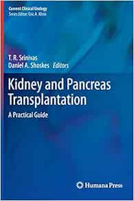 Kidney and Pancreas Transplantation: A Practical Guide (Current ...
