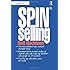 The SPIN Selling Fieldbook: Practical Tools, Methods, Exercises, and ...