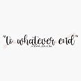Amazon.com - To whatever end quote Bumper Sticker Vinyl Decal 5 inches
