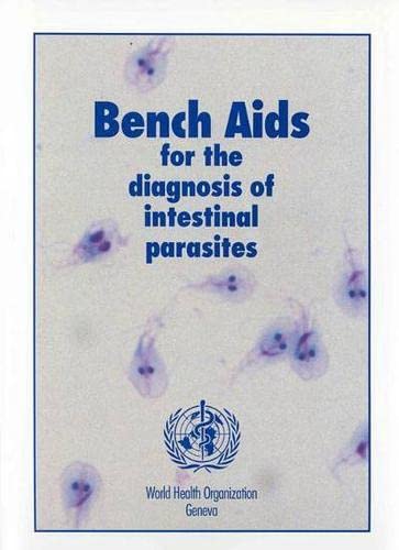 Bench Aids for the Diagnosis of Intestinal Parasites: 9789241544764 ...