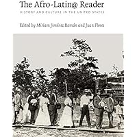 The Afro-Latin@ Reader: History and Culture in the United States (a ...