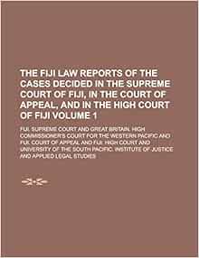 The Fiji Law Reports of the Cases Decided in the Supreme Court of Fiji ...