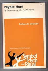 Peyote Hunt: The Sacred Journey of the Huichol Indians (Symbol, Myth ...