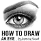 How to Draw an Eye: Step-by-Step Drawing Tutorial, Shading Techniques ...