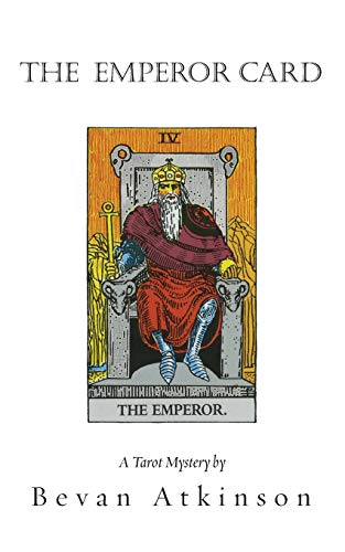 The Emperor Card (The Tarot Mysteries): Atkinson, Bevan: 9780996942553 ...