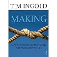 Making: Ingold, Tim: 9780415567237: Amazon.com: Books