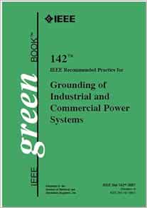 IEEE Std. 142-2007, IEEE Recommended Practice for Grounding of ...