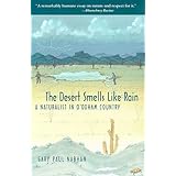 The Desert Smells Like Rain: A Naturalist in Papago Indian Country ...