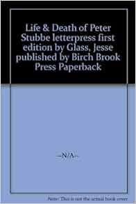Life & Death of Peter Stubbe: Jesse Glass: 9780913559277: Amazon.com: Books