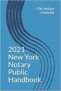 2021 New York Notary Public Handbook: Notary Institute, CNI ...