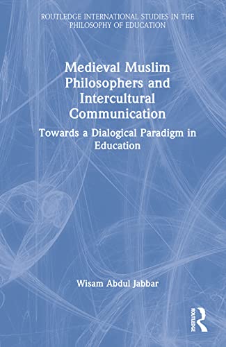 Medieval Muslim Philosophers and Intercultural Communication: Towards a ...