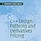 Amazon.com: C++ Design Patterns and Derivatives Pricing (Mathematics ...