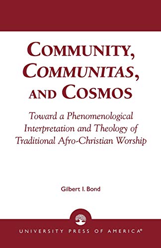 Community, Communitas, and Cosmos: Toward a Phenomenological ...