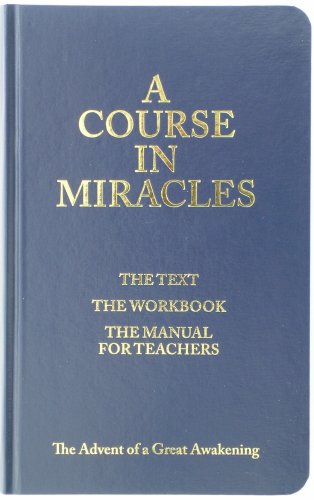 A Course in Miracles: The Text, The Workbook, The Manual for Teachers ...