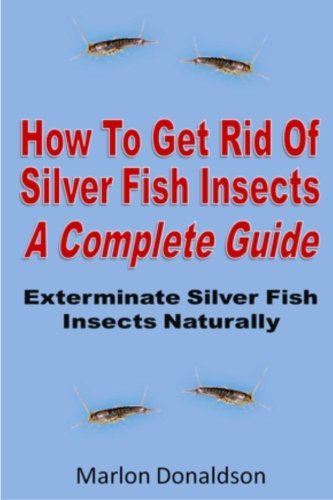 How To Get Rid Of Silver Fish Insects : A Complete Guide: Exterminate ...