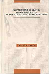 Quatremère de Quincy and the Invention of a Modern Language of ...