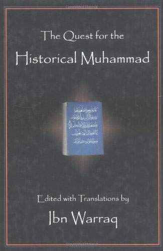 The Quest for the Historical Muhammad: Warraq, Ibn: 9781573927871 ...