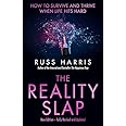 The Reality Slap 2nd Edition: How to survive and thrive when life hits ...