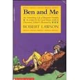 Ben and Me: An Astonishing Life of Benjamin Franklin As Written by His ...