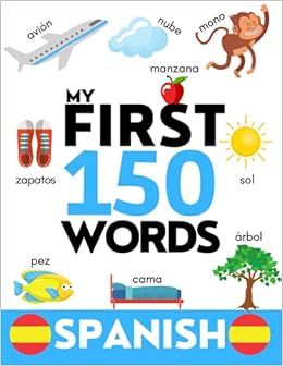 SPANISH: My First 150 Words - Learn Spanish Vocabulary - Kids and ...