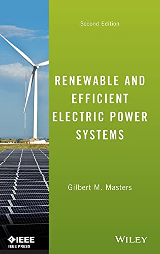 Renewable and Efficient Electric Power Systems: Masters, Gilbert M ...