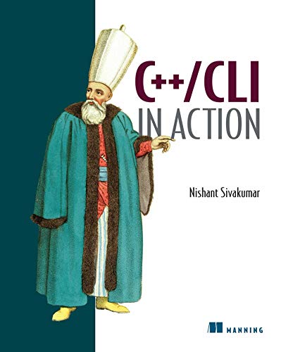 C++/CLI in Action: Sivakumar, Nishant: 9781932394818: Amazon.com: Books