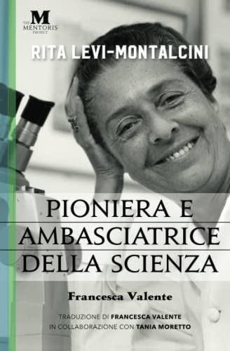 Rita Levi-Montalcini: Pioniera e ambasciatrice della scienza (Italian ...