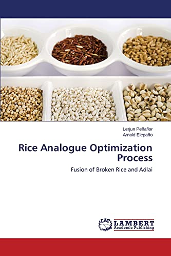 Rice Analogue Optimization Process: Fusion of Broken Rice and Adlai ...