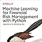 Machine Learning for Financial Risk Management with Python: Algorithms ...