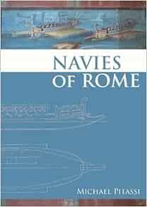 The Navies of Rome: Pitassi, Michael, Pitassi, Michael: 9781843836001 ...