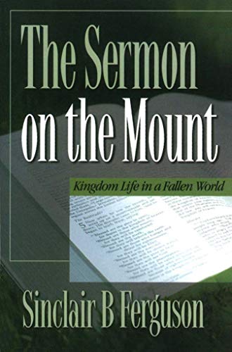 Sermon on the Mount: Sinclair B. Ferguson: 9780851515199: Amazon.com: Books