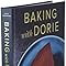Baking With Dorie: Sweet, Salty & Simple: Greenspan, Dorie ...