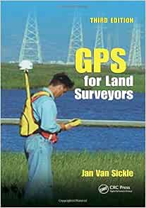GPS for Land Surveyors, Third Edition: Van Sickle, Jan: 9780849391958 ...