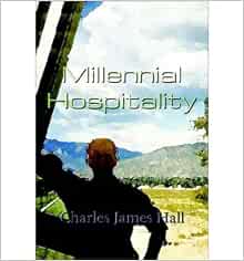Millennial Hospitality: Hall, Charles James: Amazon.com: Books
