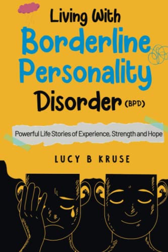 Living with Borderline Personality Disorder: Powerful Life Stories of ...