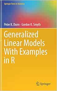 Amazon.com: Generalized Linear Models With Examples in R (Springer ...