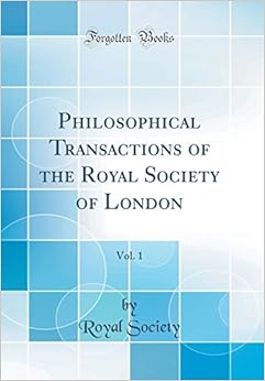 Philosophical Transactions of the Royal Society of London, Vol. 1 (Classic Reprint): Amazon.co ...