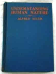 Understanding Human Nature: Alfred Adler, Walter Beran Wolfe: Amazon ...