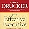 The Effective Executive: The Definitive Guide to Getting the Right ...