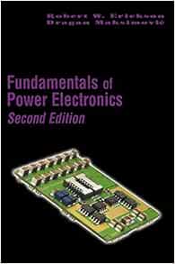 Fundamentals of Power Electronics: Erickson, Robert W., Maksimovic ...