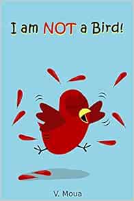 Amazon.com: I am NOT a Bird!: Sammy the Bird Book (Sammy Bird ...
